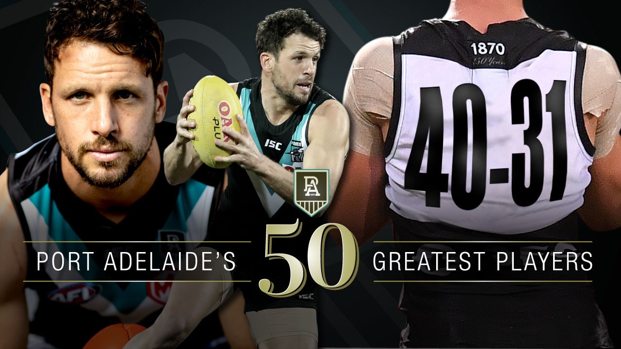 Port Adelaide’s 150 Greatest Players: top 50 rankings | The Advertiser Port Adelaide’s 150 Greatest Players: top 50 rankings | The Advertiser